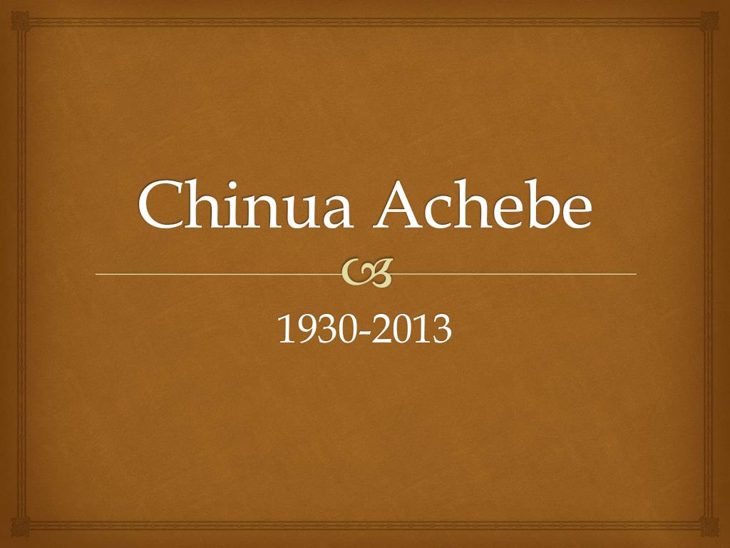 PPT - Chinua Achebe PowerPoint Presentation, free download - ID:2637515