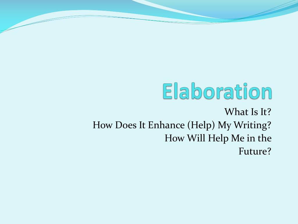 PPT - Elaboration PowerPoint Presentation, free download - ID:2637710