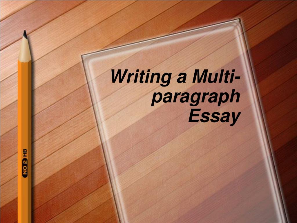 PPT - Writing a Multi-paragraph Essay PowerPoint Presentation, free ...