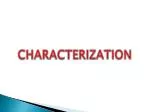 PPT - Characterization Notes PowerPoint Presentation, free download ...