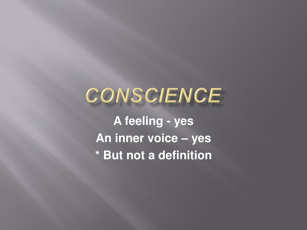 PPT - CONSCIENCE PowerPoint Presentation, free download - ID:2639764