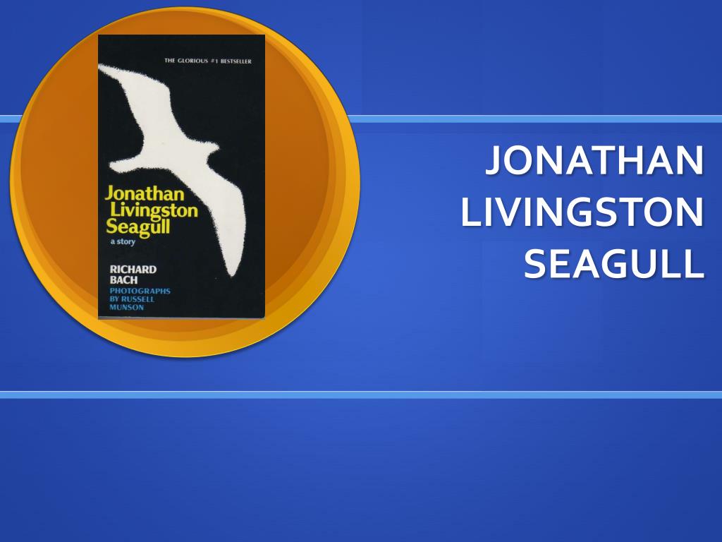 PPT - JONATHAN LIVINGSTON SEAGULL PowerPoint Presentation, free ...