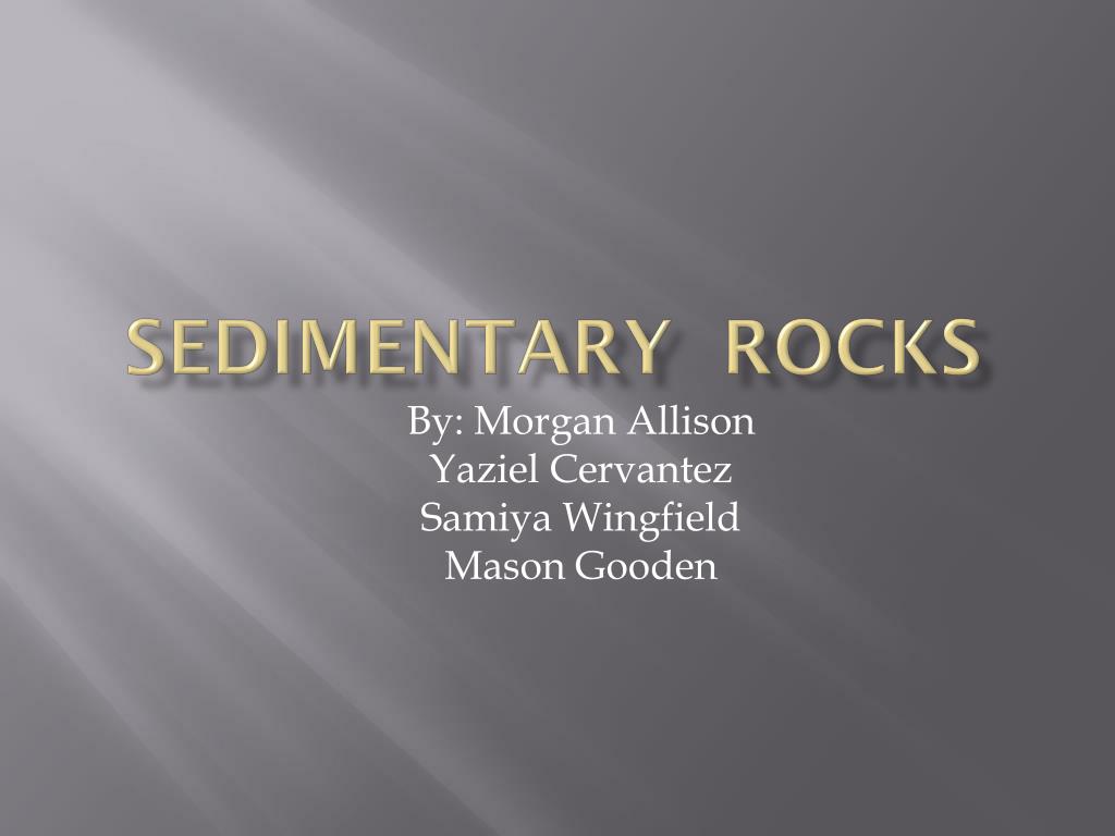 PPT - Sedimentary Rocks PowerPoint Presentation, free download - ID:2640454