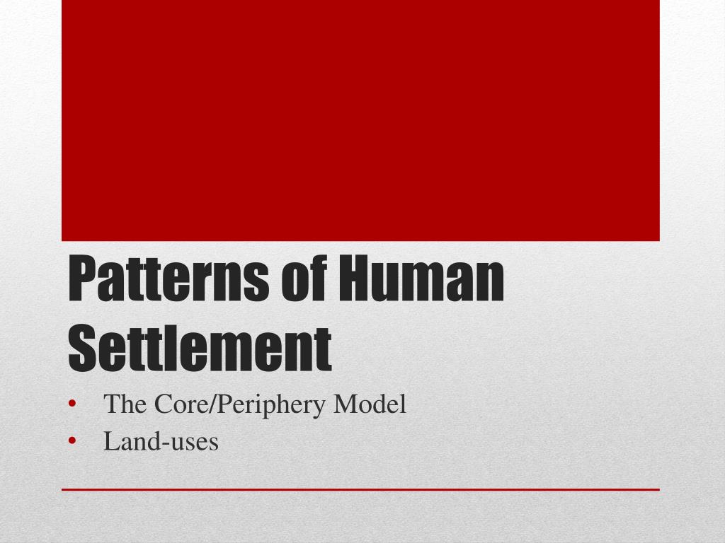 PPT - Patterns of Human Settlement PowerPoint Presentation, free ...