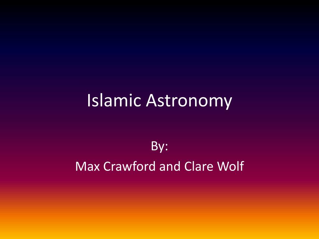 PPT - Islamic Astronomy PowerPoint Presentation, free download - ID:2642197