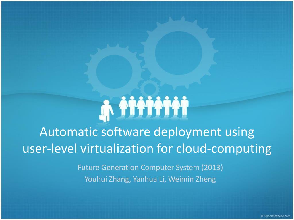 PPT - Enhancing Cloud Computing with On-Demand Software Deployment ...