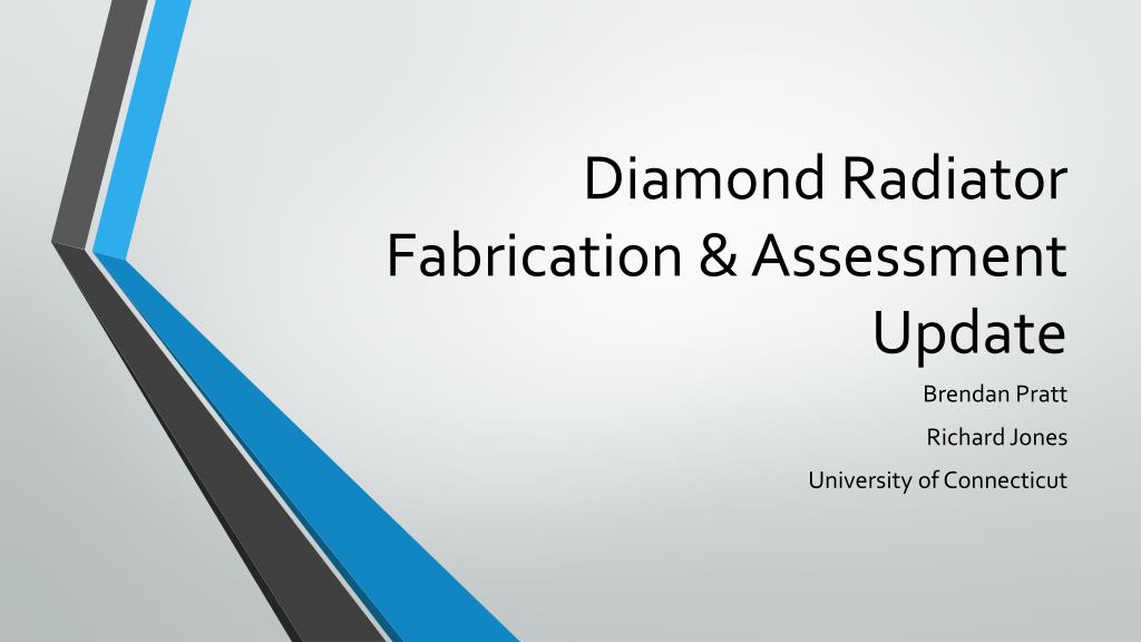 PPT - Diamond Radiator Fabrication & Assessment Update PowerPoint ...