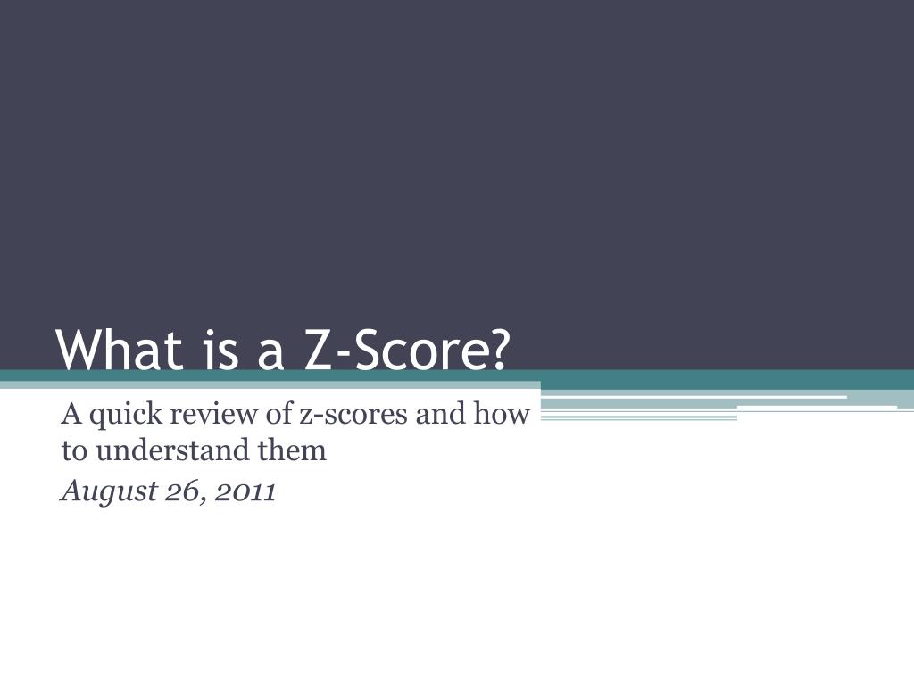PPT - What is a Z-Score? PowerPoint Presentation, free download - ID ...
