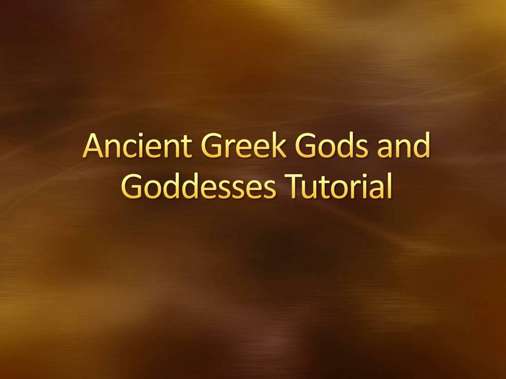 PPT - Ancient Greek Gods and Goddesses Tutorial PowerPoint Presentation ...