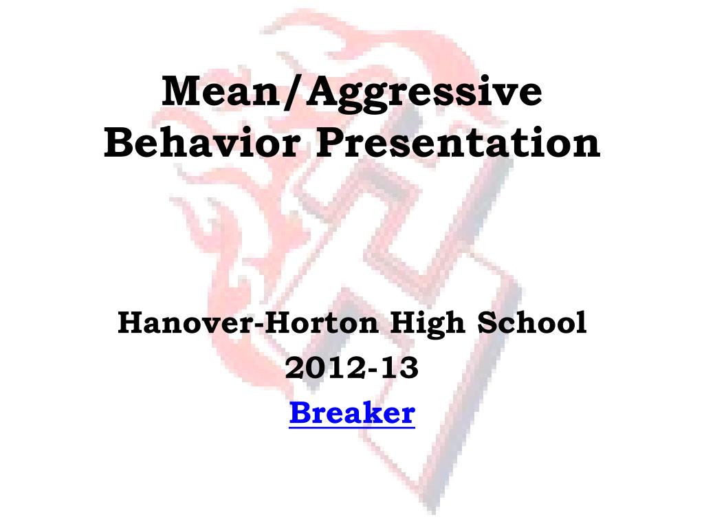 PPT - Mean/Aggressive Behavior Presentation PowerPoint Presentation ...
