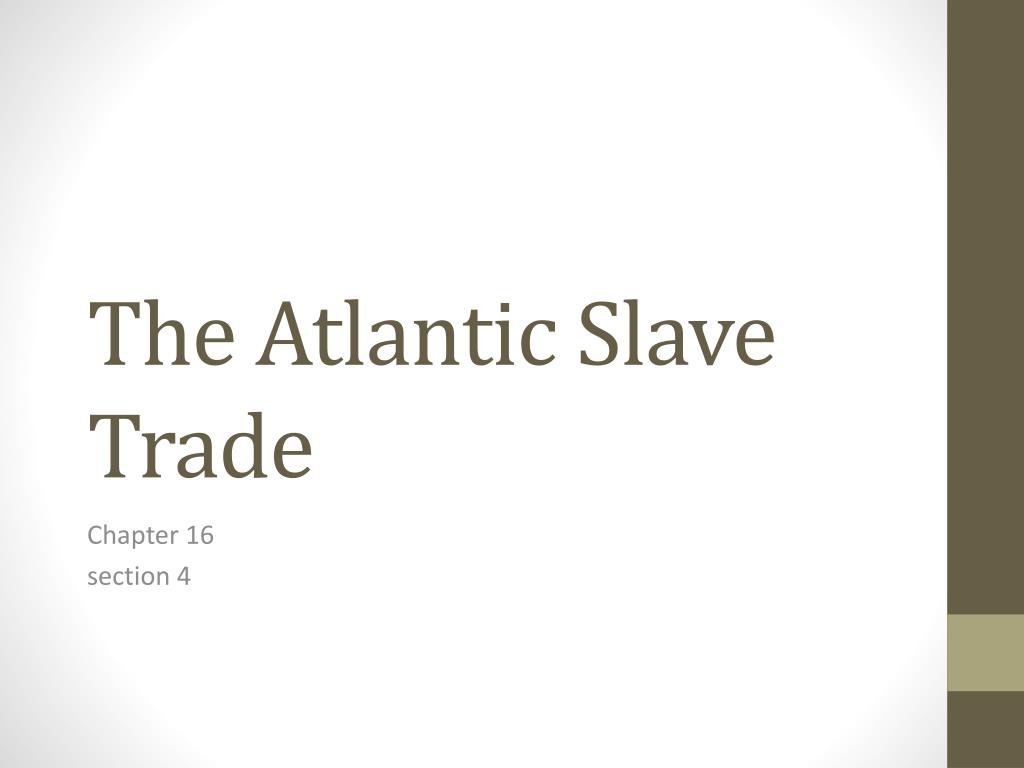 PPT - The Atlantic Slave Trade PowerPoint Presentation, free download ...