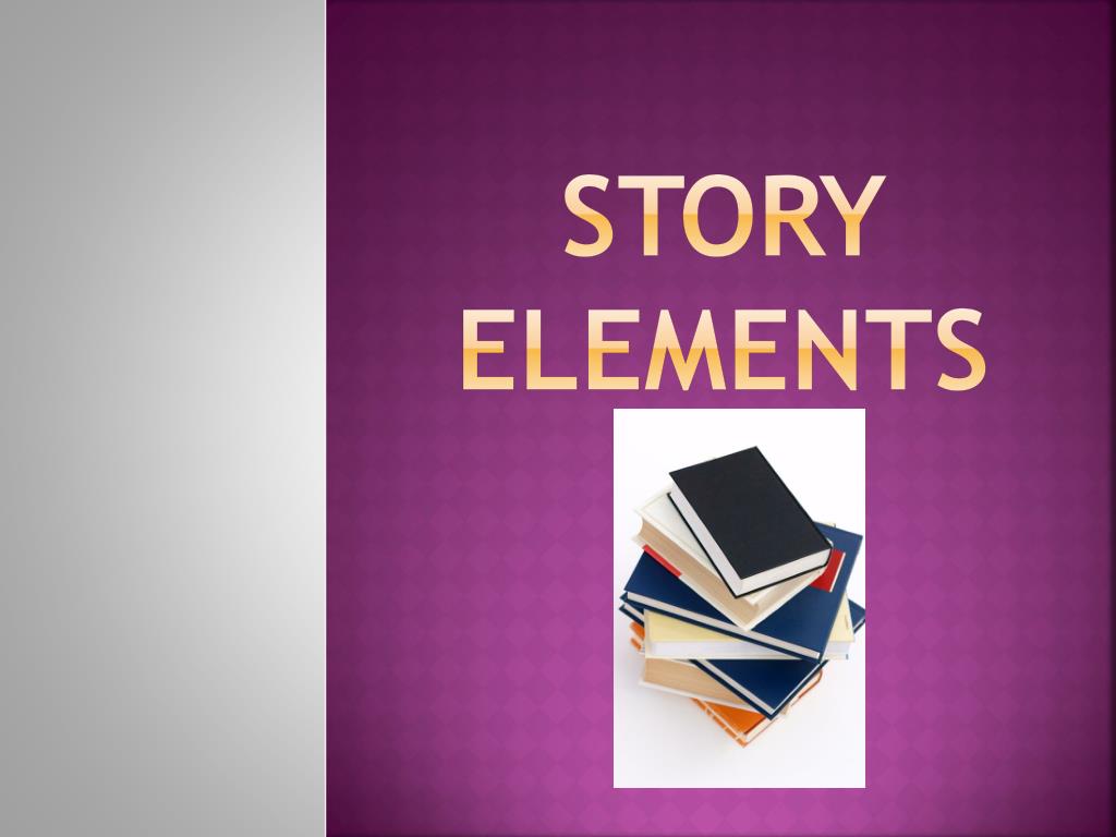 PPT - Story Elements PowerPoint Presentation, free download - ID:2644444