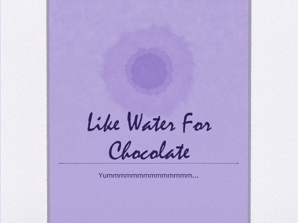 PPT - Exploring Sensory Magic in "Like Water for Chocolate" PowerPoint ...