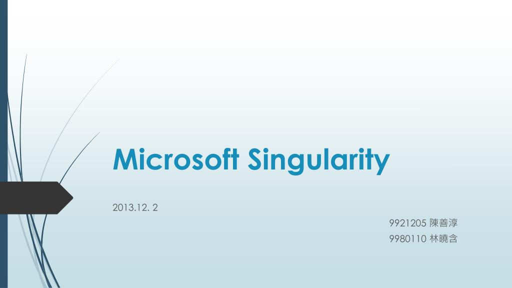 PPT - Microsoft Singularity PowerPoint Presentation, free download - ID:2645775