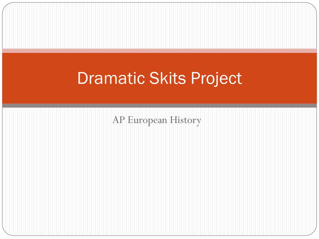 PPT - Dramatic Skits Project PowerPoint Presentation, free download ...