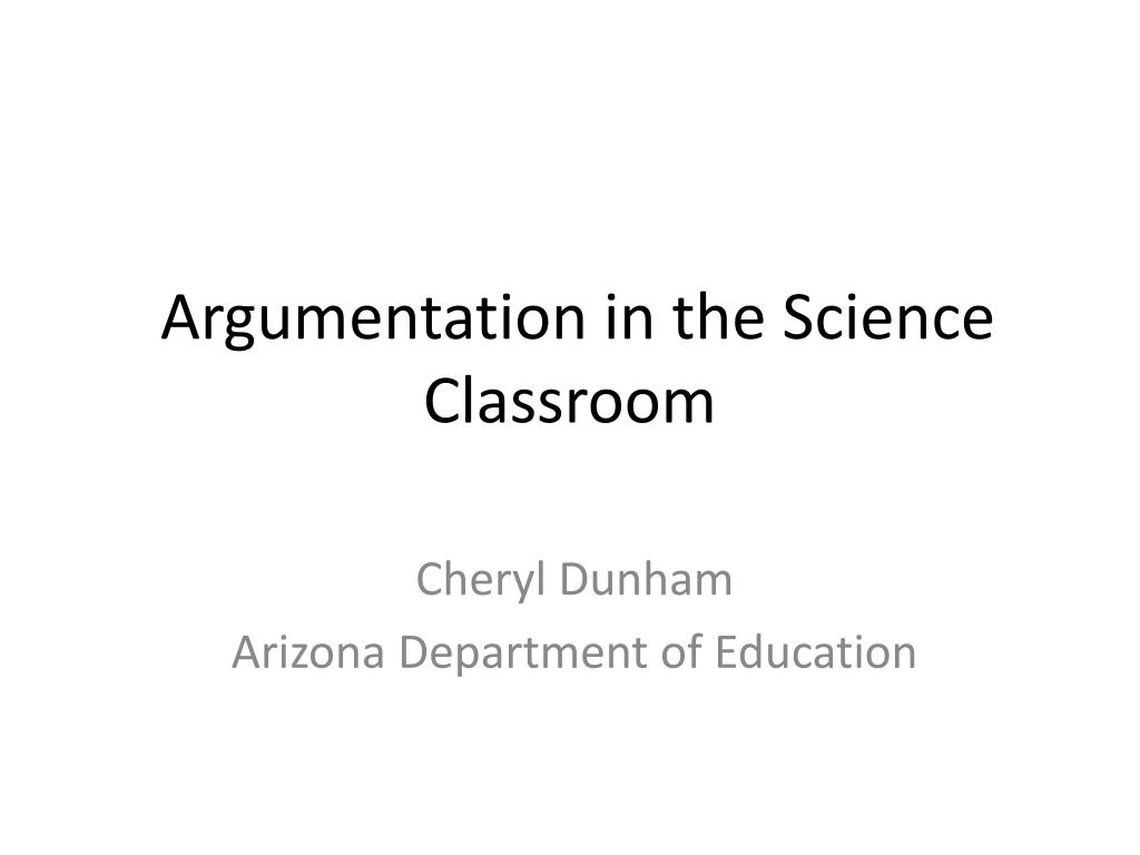 PPT - Argumentation in the Science Classroom PowerPoint Presentation ...