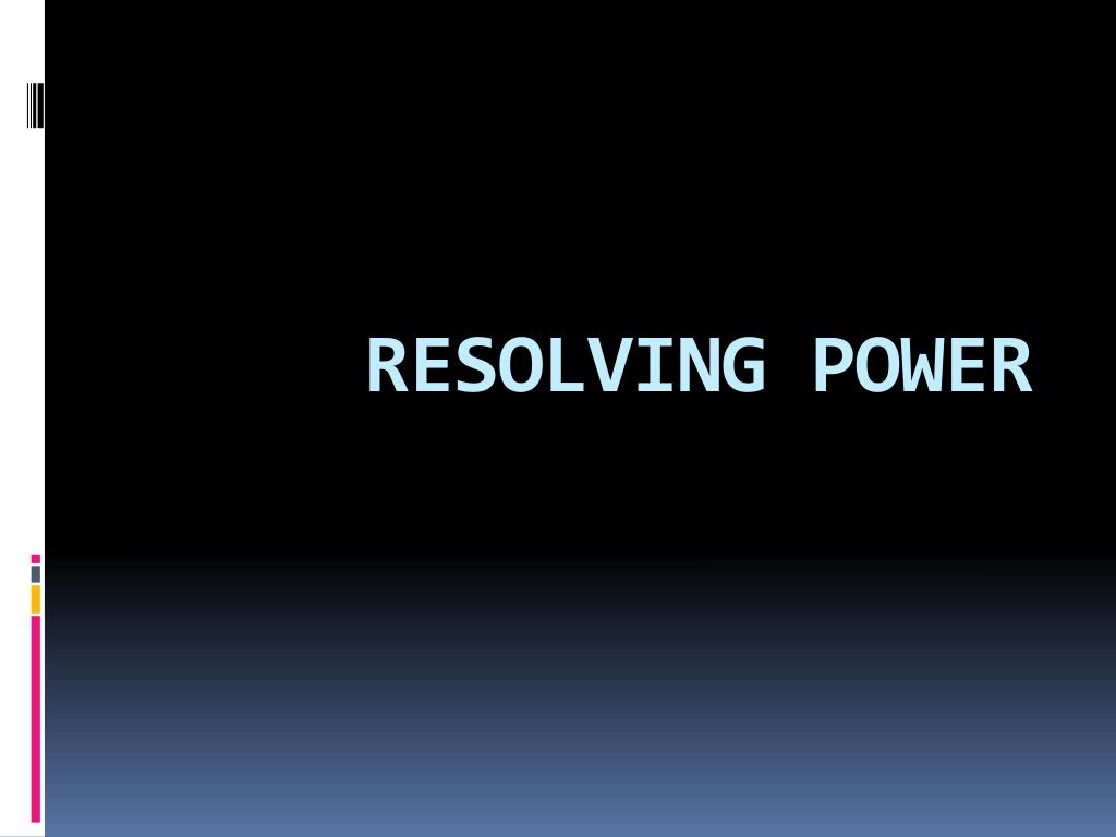 PPT - RESOLVING POWER PowerPoint Presentation, free download - ID:2647043
