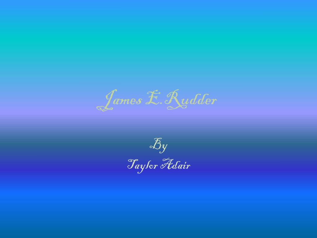 PPT - James E.Rudder PowerPoint Presentation, free download - ID:2647194
