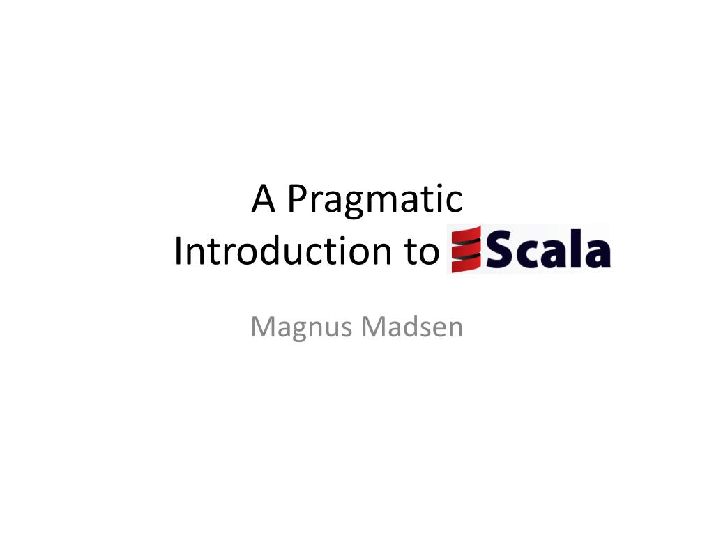 PPT - A Pragmatic Introduction to Scala PowerPoint Presentation, free ...
