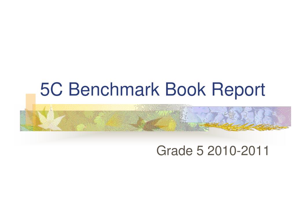 PPT - 5C Benchmark Book Report PowerPoint Presentation, free download ...