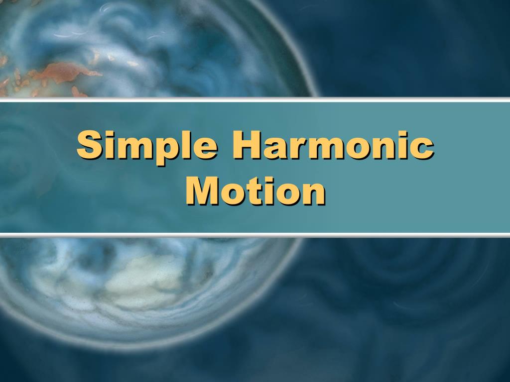 PPT - Simple Harmonic Motion PowerPoint Presentation, free download ...
