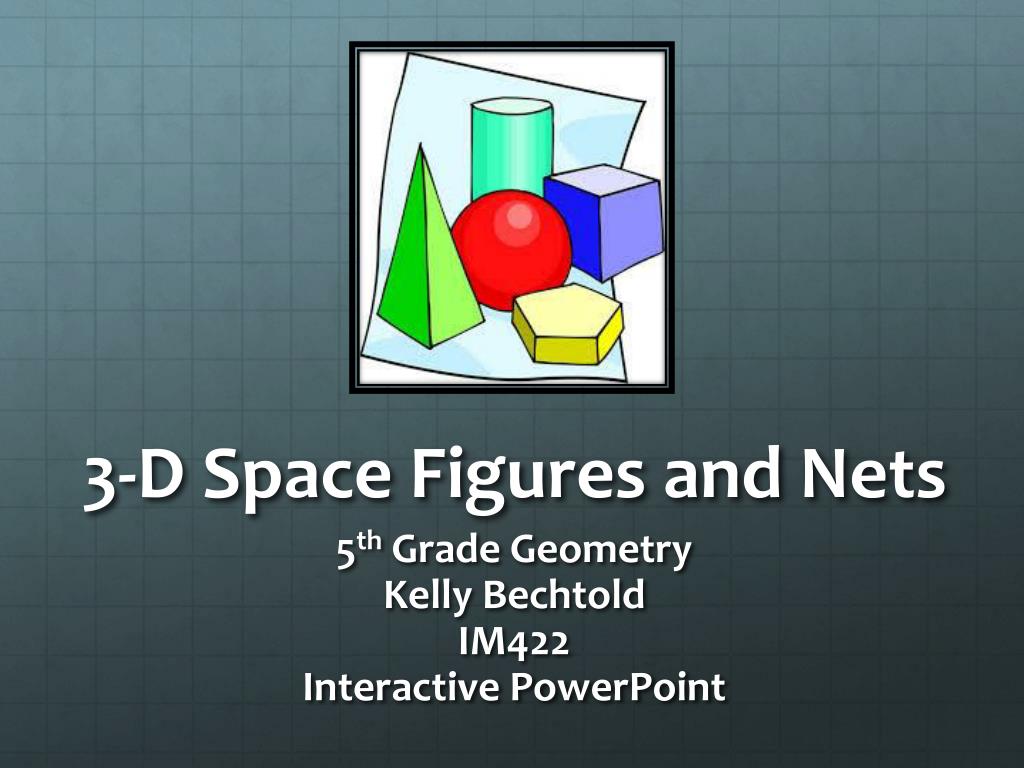 PPT - 3-D Space Figures and Nets PowerPoint Presentation, free download ...