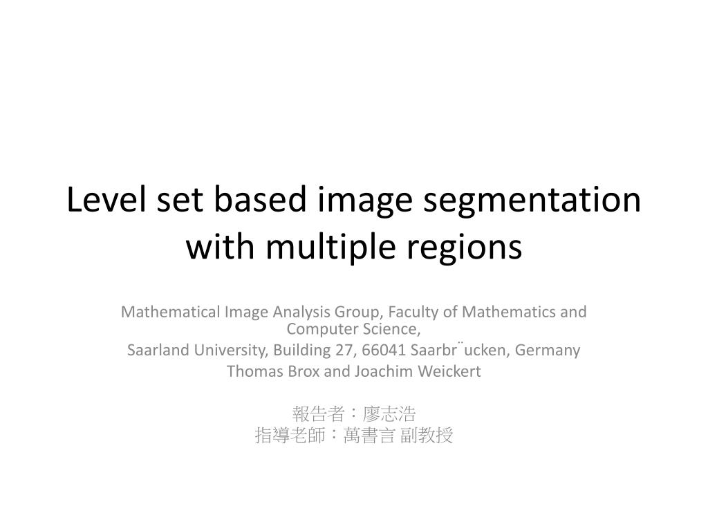 PPT - Level set based image segmentation with multiple regions ...