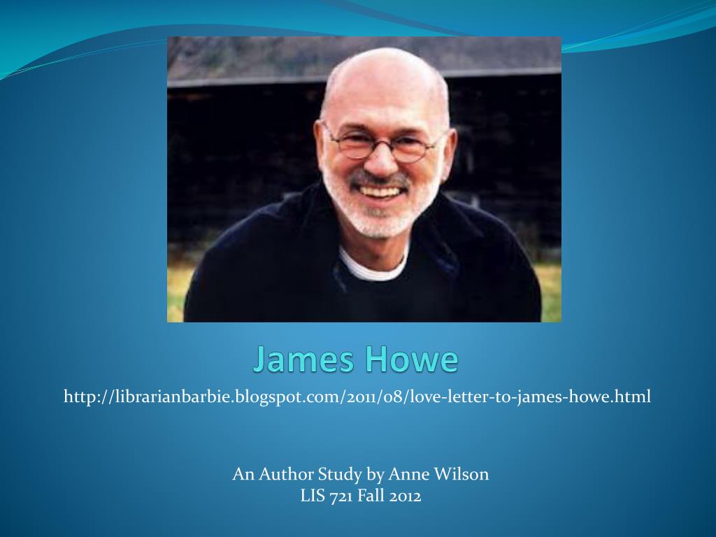 PPT - James Howe PowerPoint Presentation, free download - ID:2650336