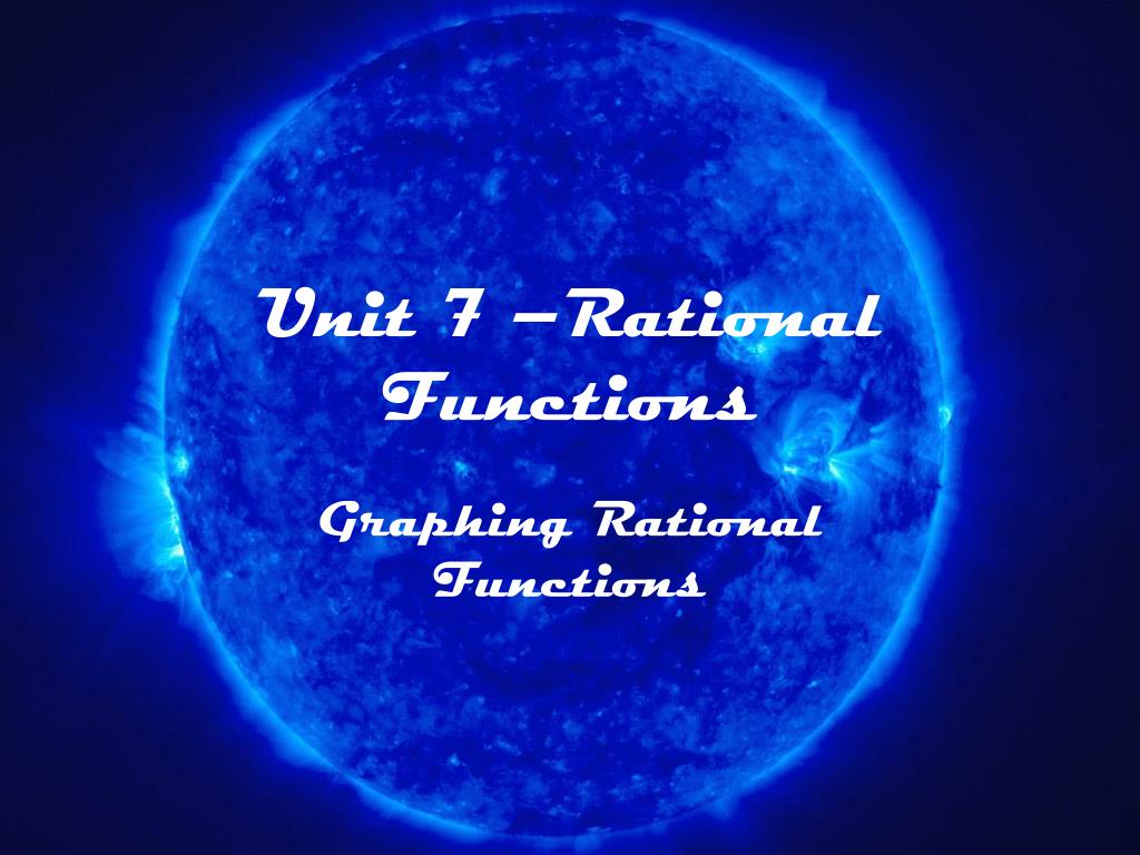 PPT - Unit 7 –Rational Functions PowerPoint Presentation, free download ...