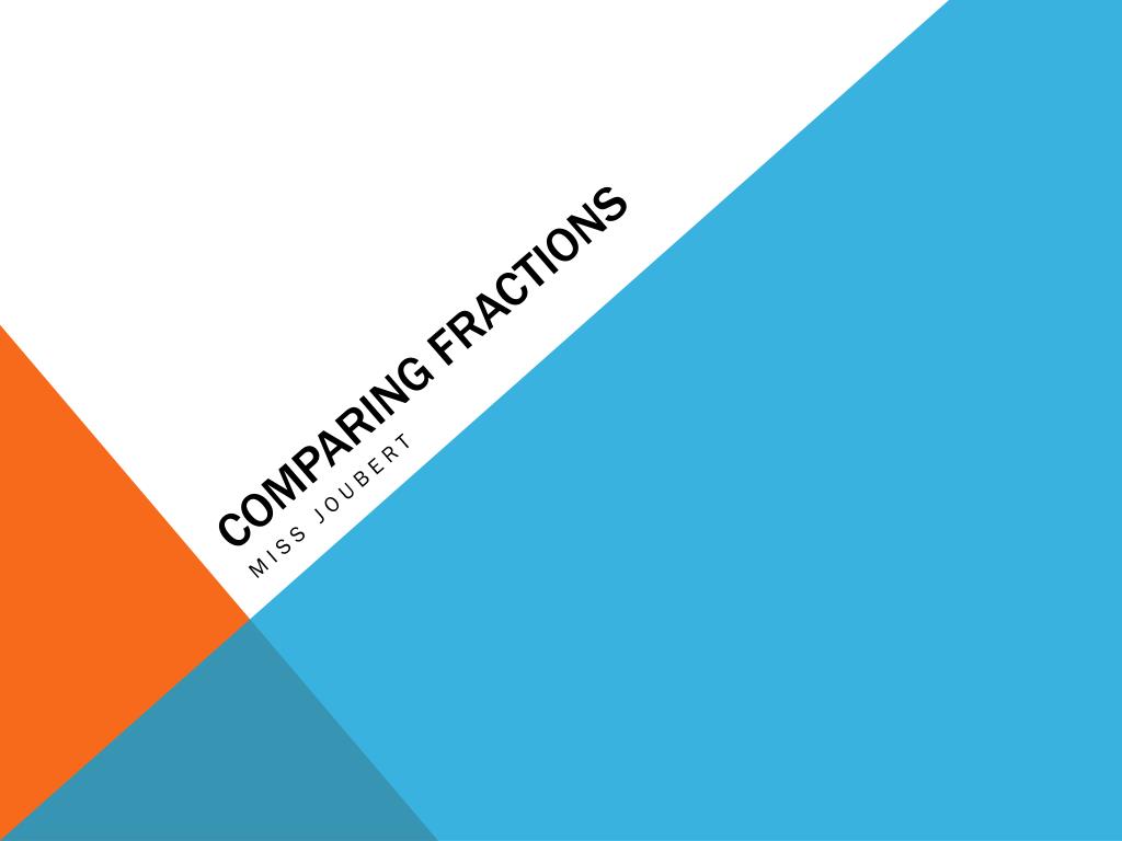 PPT - Comparing fractions PowerPoint Presentation, free download - ID ...