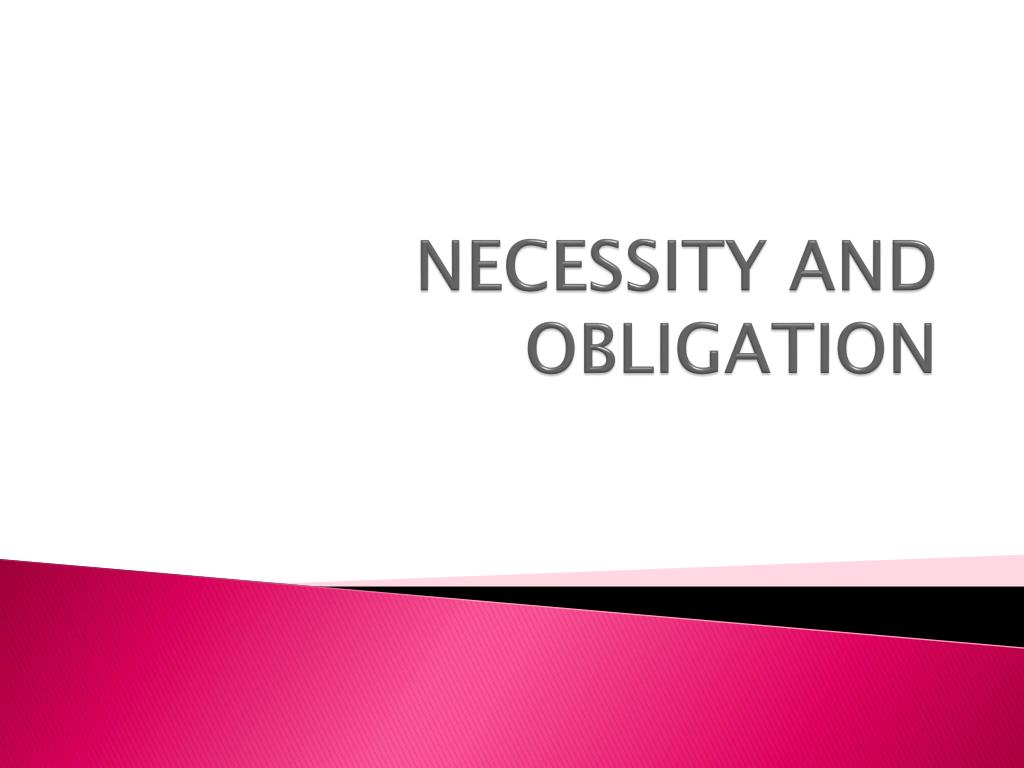 PPT - NECESSITY AND OBLIGATION PowerPoint Presentation, free download ...