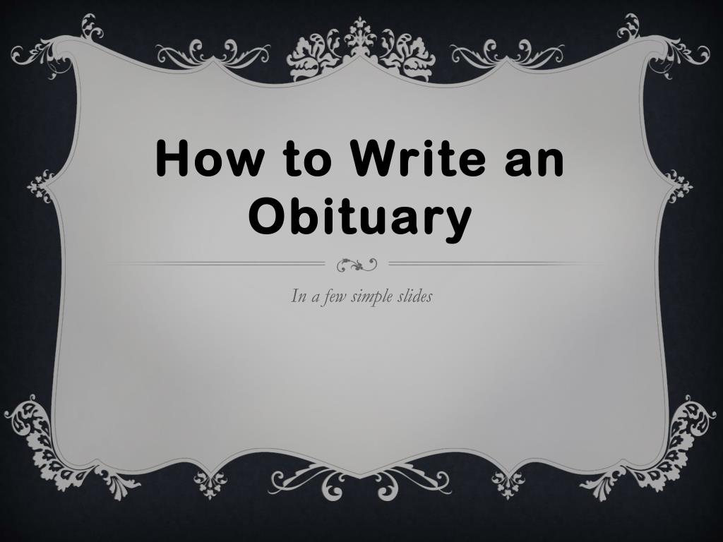 PPT - How to Write an Obituary PowerPoint Presentation, free download ...
