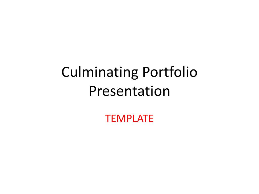 PPT - Culminating Portfolio Presentation PowerPoint Presentation, free ...