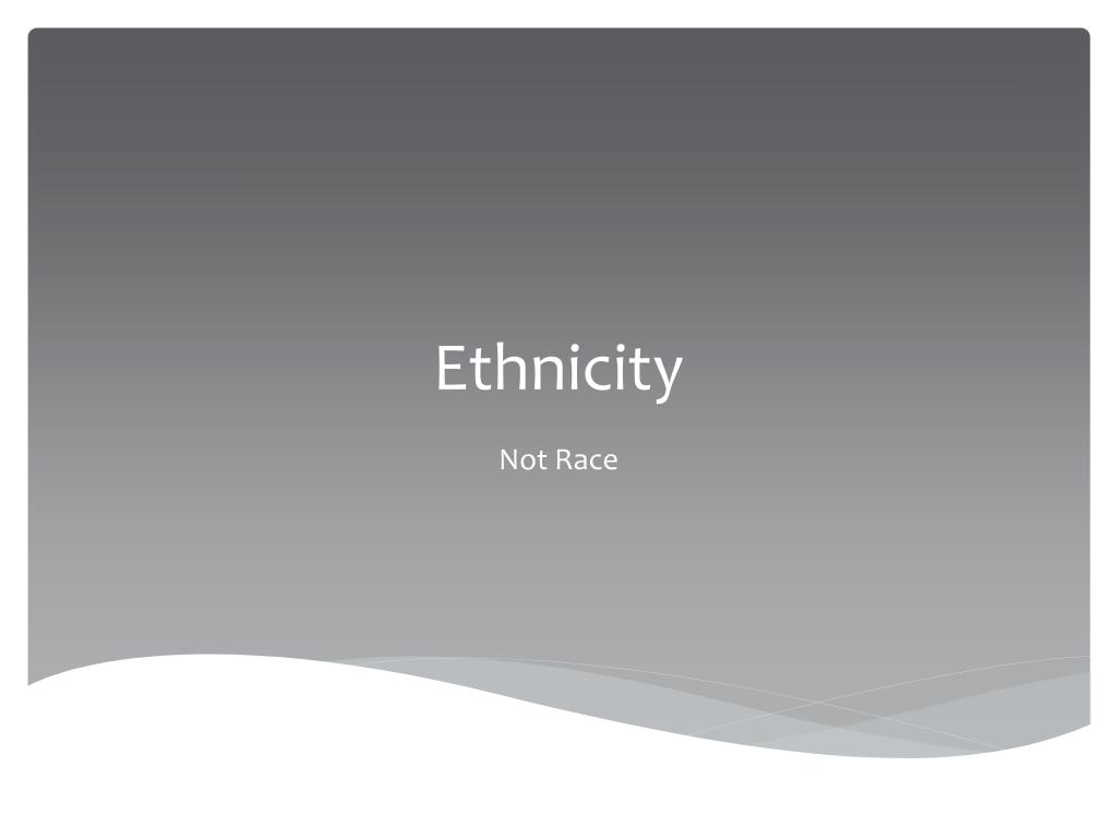 PPT - Ethnicity PowerPoint Presentation, free download - ID:2652352