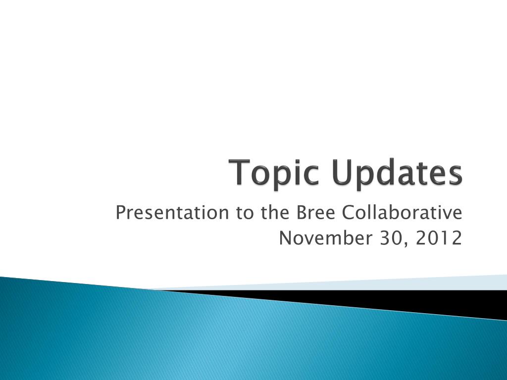 PPT - Topic Updates PowerPoint Presentation, free download - ID:2653215