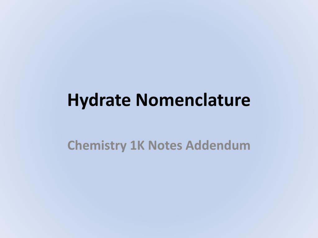 PPT - Hydrate Nomenclature PowerPoint Presentation, free download - ID ...