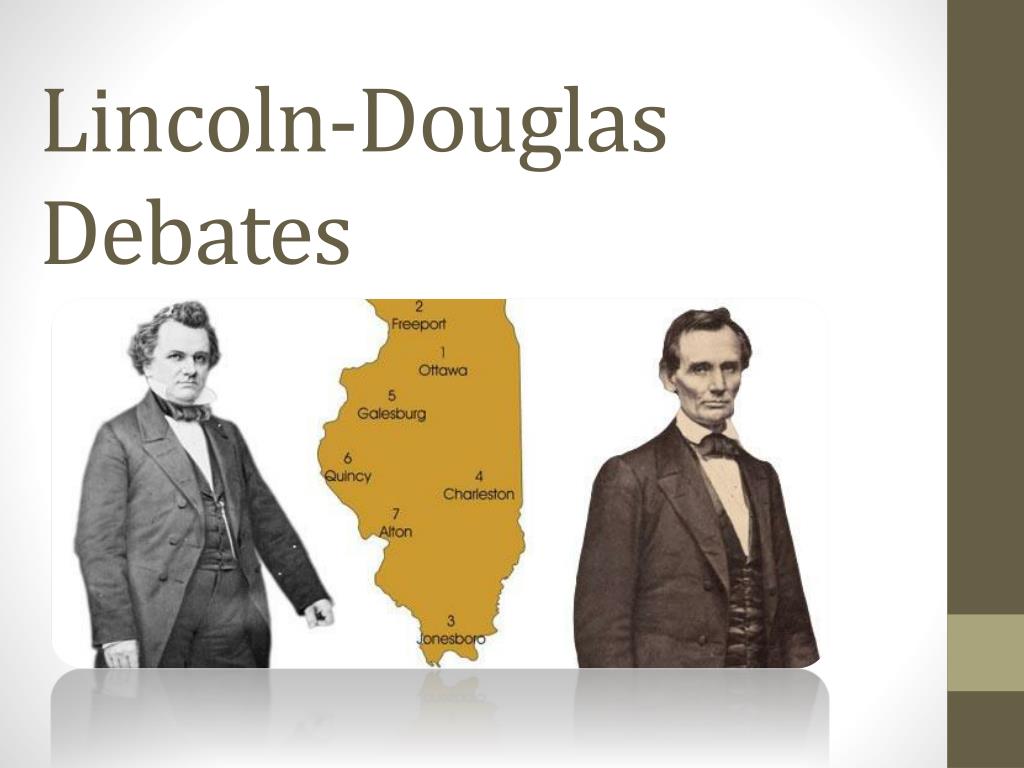PPT - Lincoln-Douglas Debates PowerPoint Presentation, free download ...