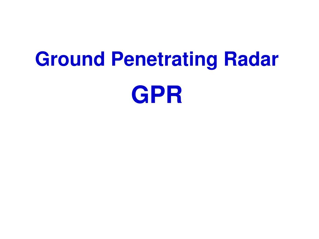 PPT - Ground Penetrating Radar GPR PowerPoint Presentation, free ...