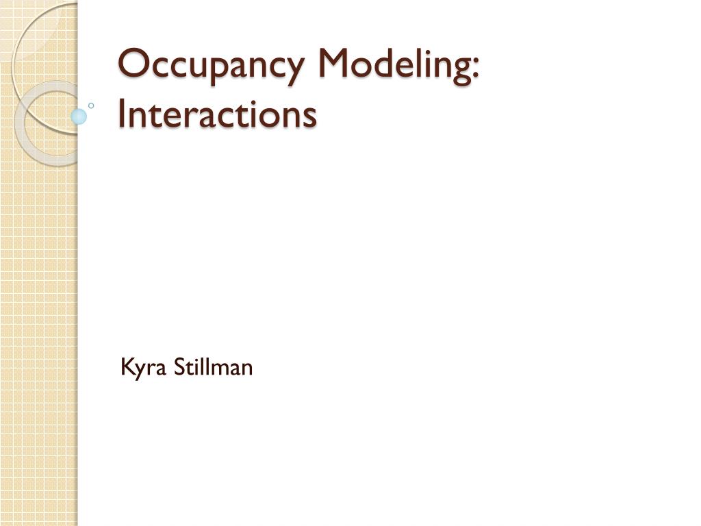 PPT - Occupancy Modeling: Interactions PowerPoint Presentation, free ...