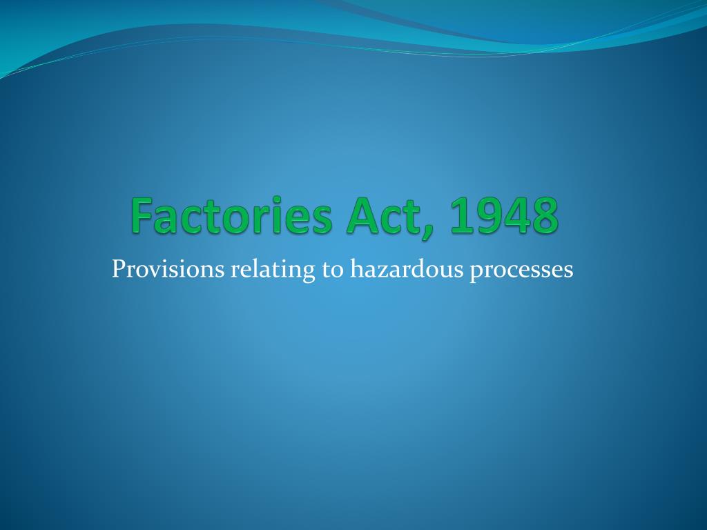 PPT - Factories Act, 1948 PowerPoint Presentation, free download - ID ...