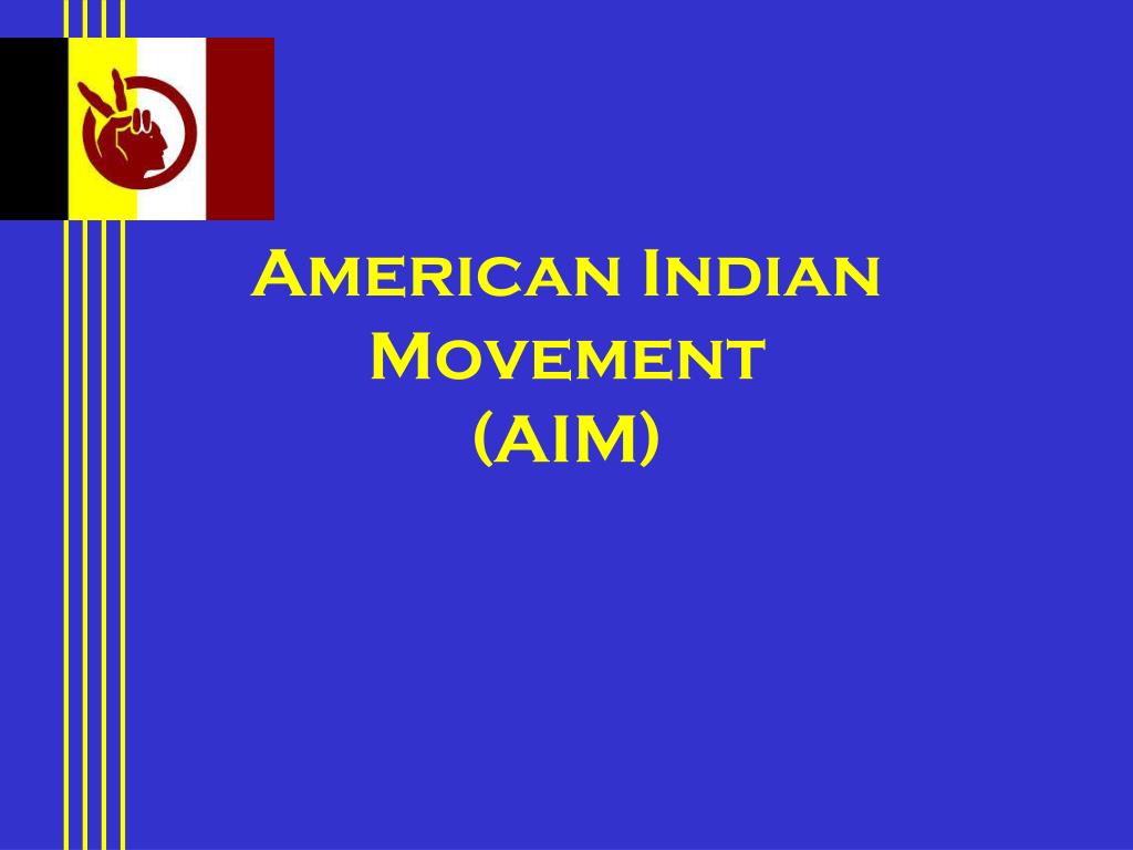 PPT - American Indian Movement (AIM) PowerPoint Presentation, free ...