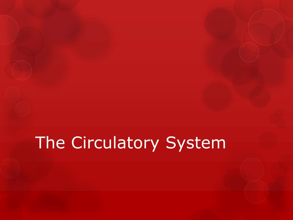 PPT - The Circulatory System PowerPoint Presentation, free download ...