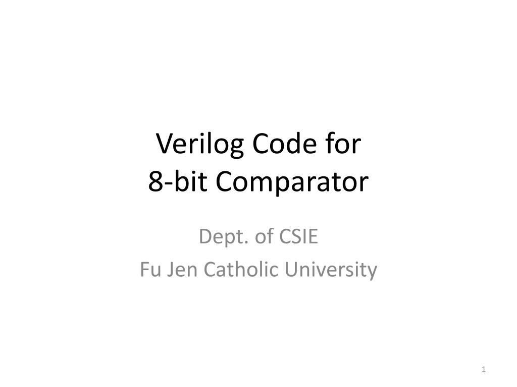 PPT - Verilog Code for 8-bit Comparator PowerPoint Presentation, free ...