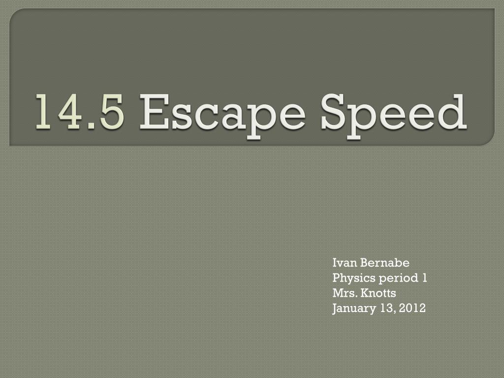 PPT - 14.5 Escape Speed PowerPoint Presentation, free download - ID:2657371