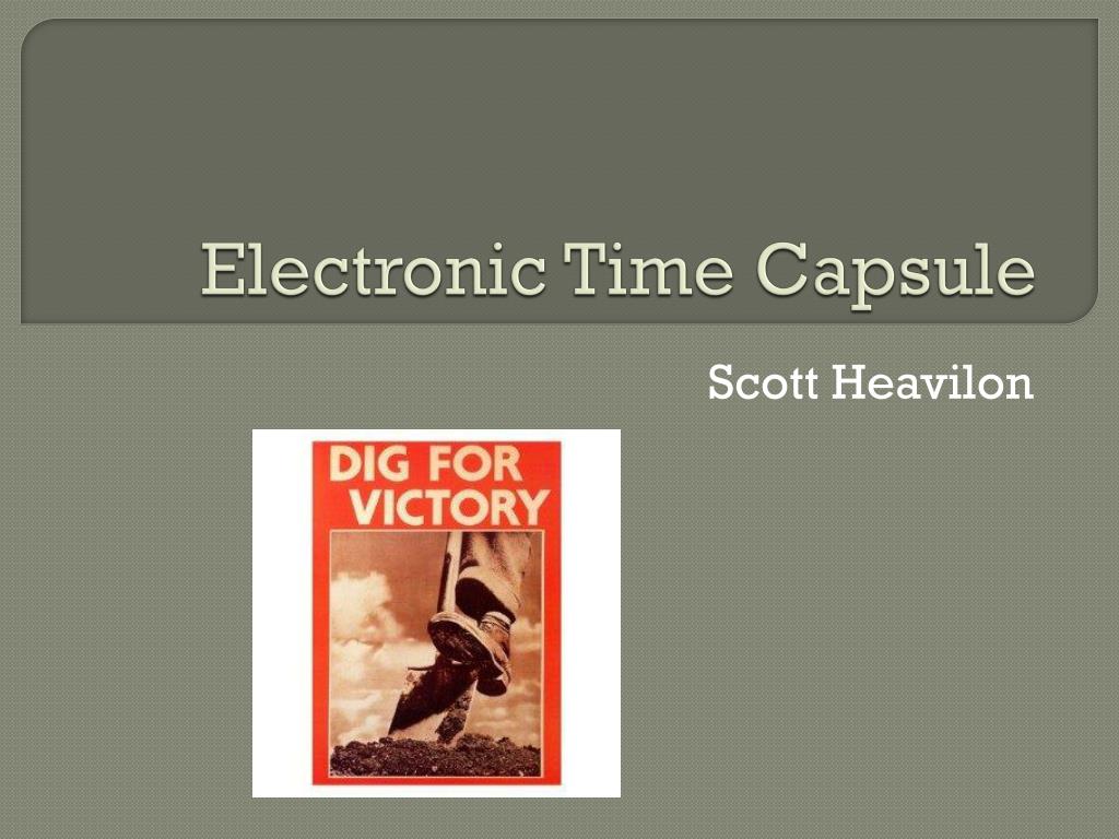 PPT - Electronic Time Capsule PowerPoint Presentation, free download ...