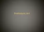 PPT - Prehistoric Art PowerPoint Presentation, free download - ID:5418321