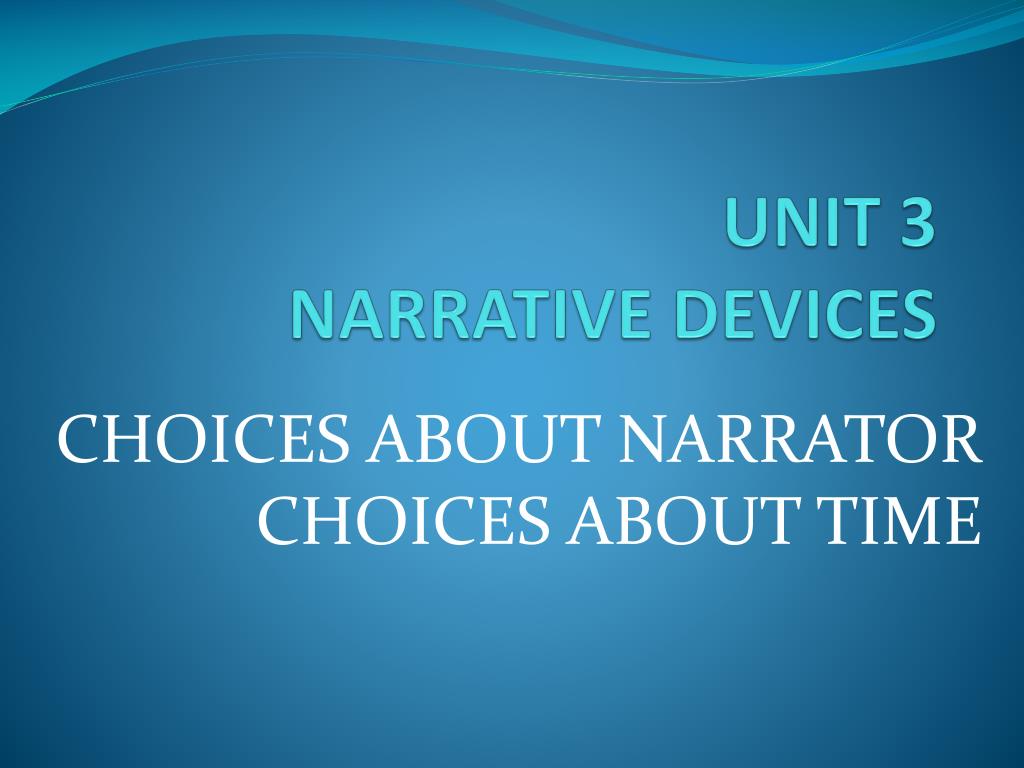 PPT - UNIT 3 NARRATIVE DEVICES PowerPoint Presentation, free download ...