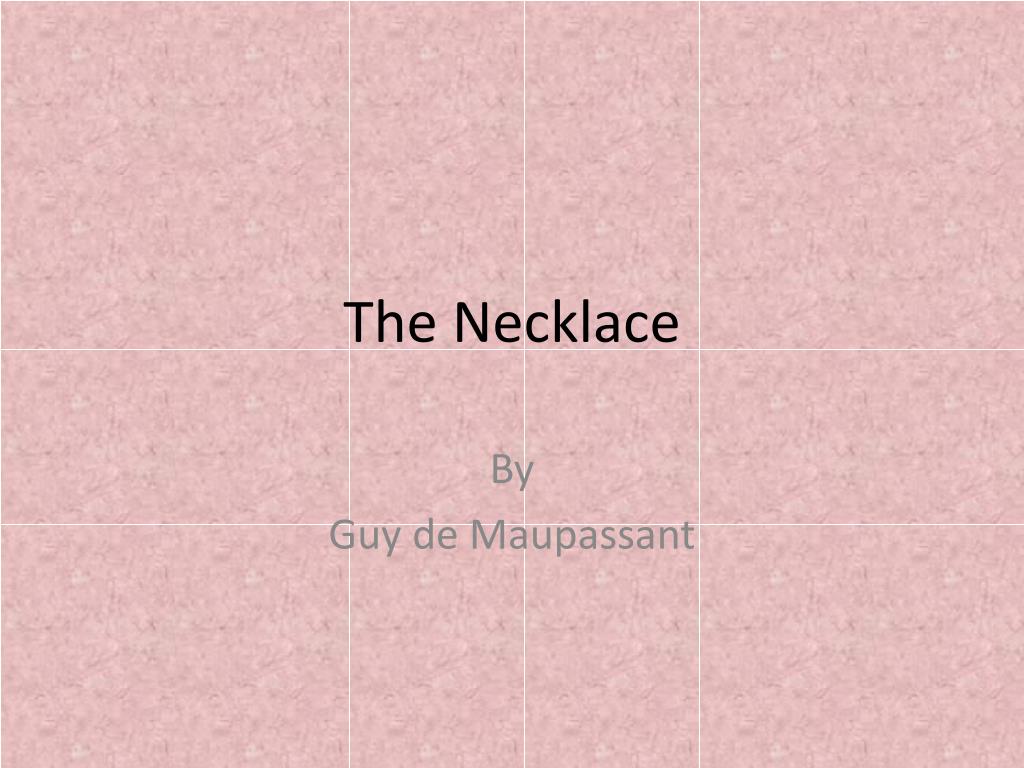PPT - The Necklace PowerPoint Presentation, free download - ID:2658089