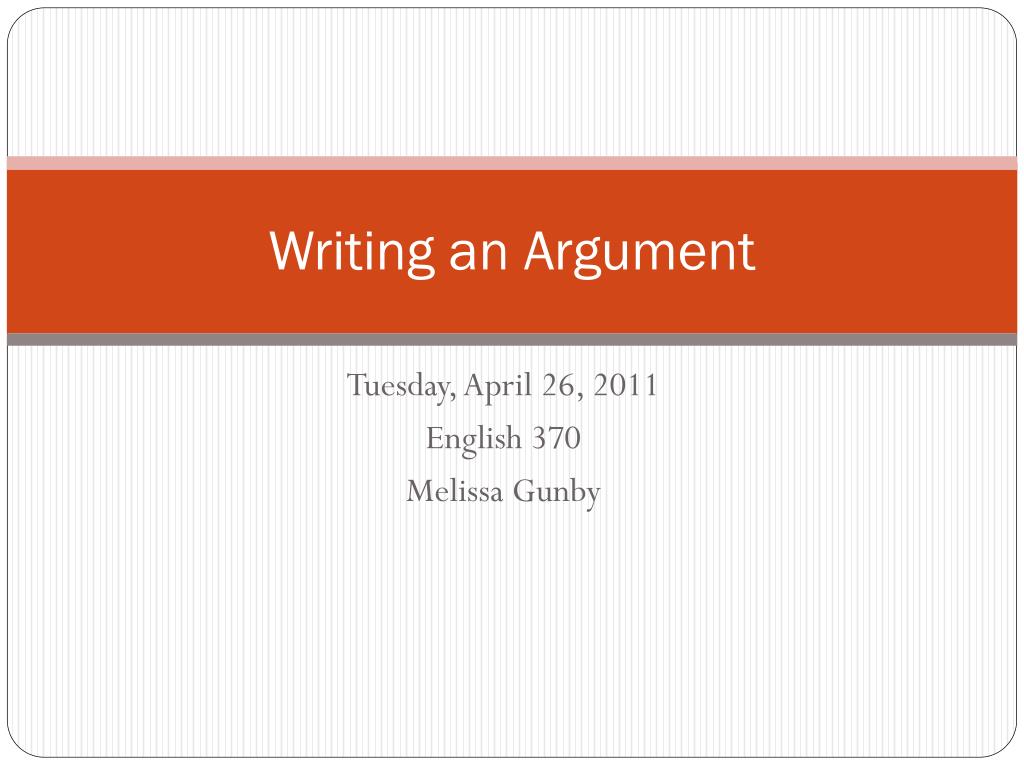 PPT - Writing an Argument PowerPoint Presentation, free download - ID ...