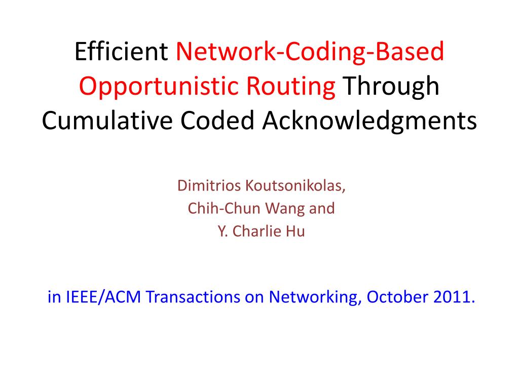 PPT - Efficient Network-Coding-Based Opportunistic Routing Through Cumulative Coded ...